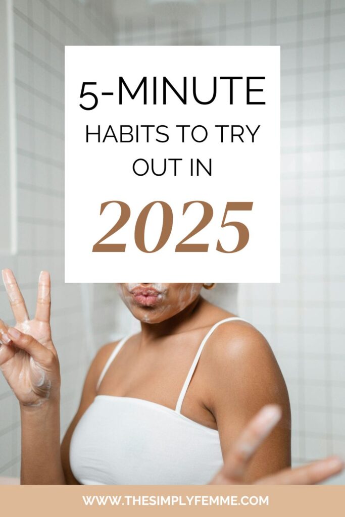 Daily Habits That Take 5 Minutes or Less to Implement in 2025